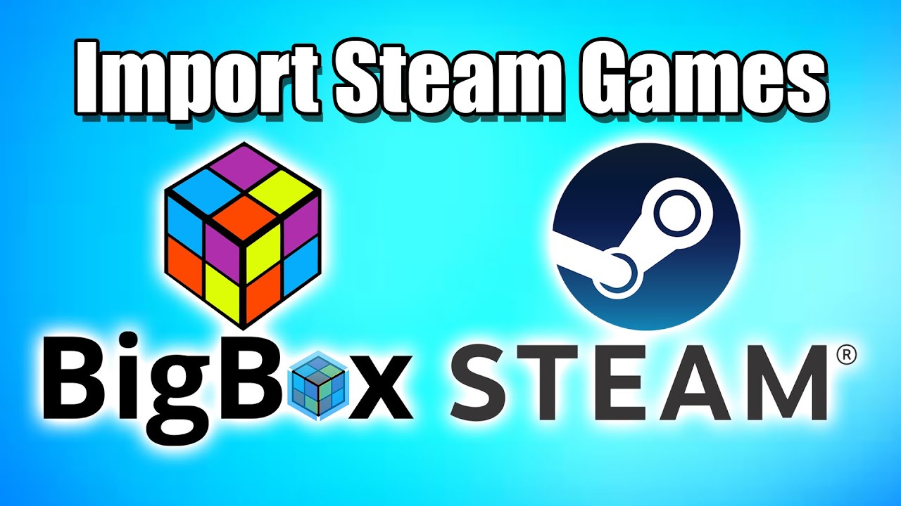 Import Steam Games 2021 - LaunchBox Tutorial