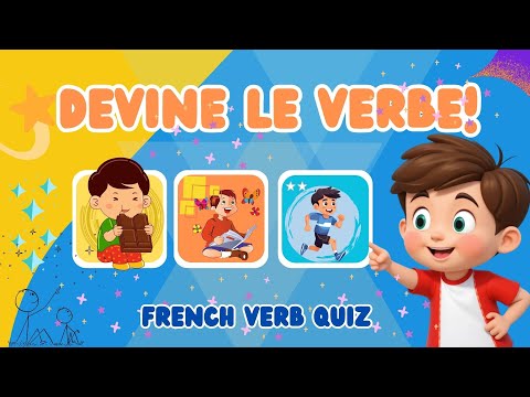 French Verb Quiz for Kids:Devine le Verbe!