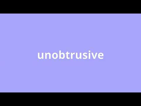 what is the meaning of unobtrusive