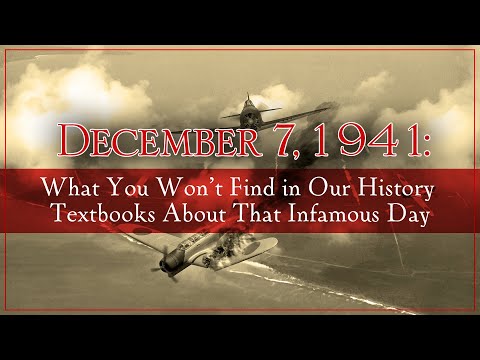 December 7, 1941: What You Won’t Find in Our History Textbooks About That Infamous Day