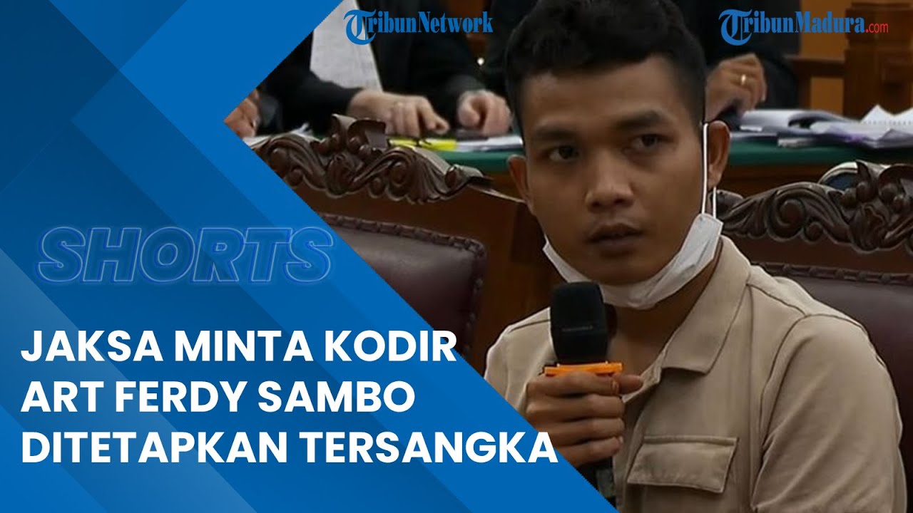 Berbelit-belit & Berbohong saat Sidang, Jaksa Minta Kodir ART Ferdy Sambo Ditetapkan Jadi ...