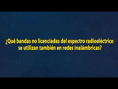 #DatoTIC | ¿Qué bandas no licenciadas del espectro se usan en redes inalámbricas?