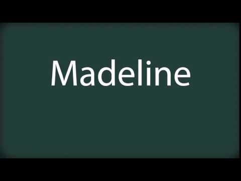 How to pronounce Madeline