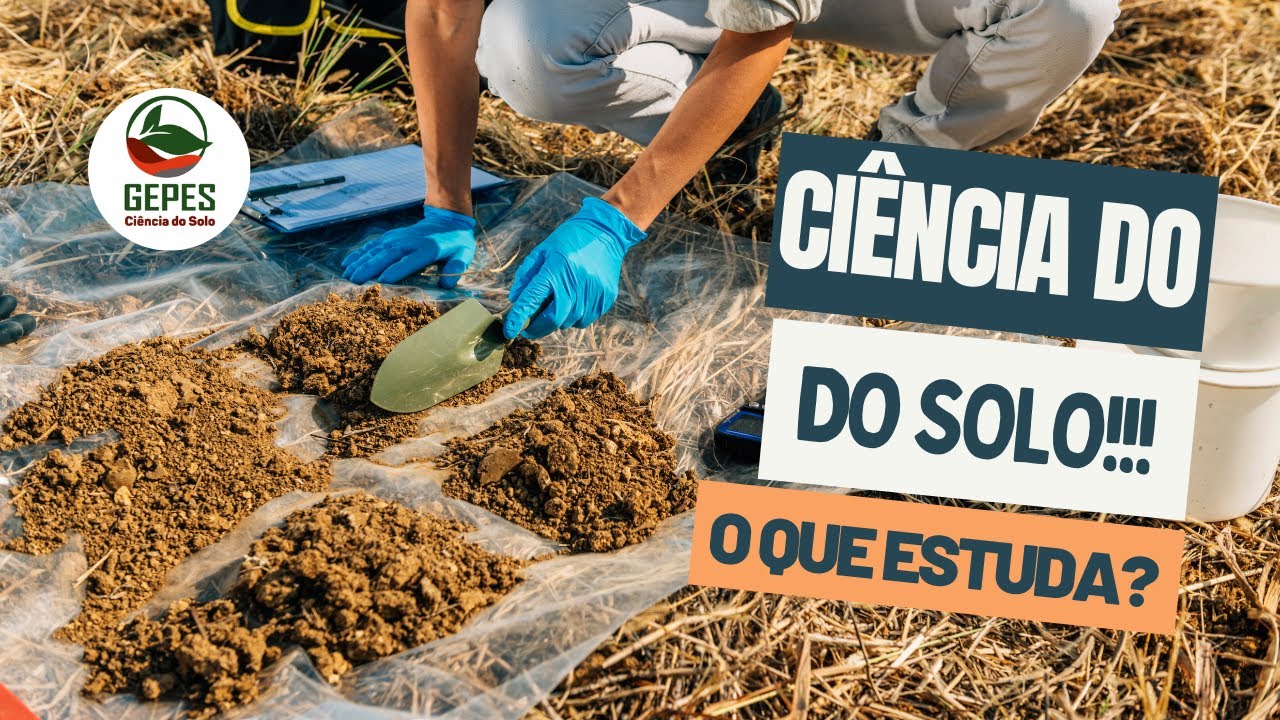 Conheça a Ciência do Solo!