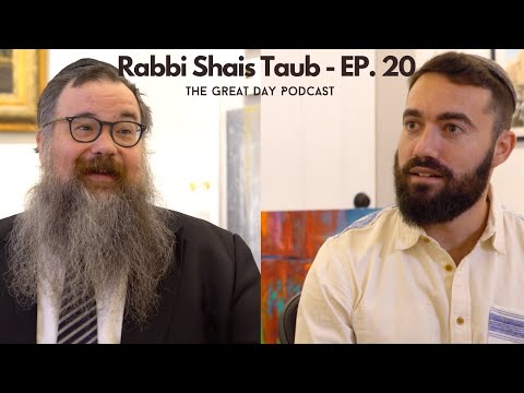 Rabbi Shais Taub - Enriching Spiritual Principals - (ep. 20)