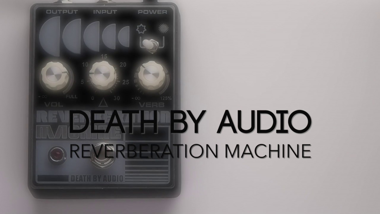 Death by Audio Reverberation Machine педаль ревербератор купить в ...
