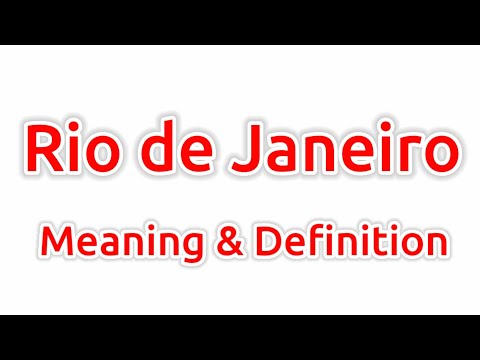 Rio de Janeiro Meaning | Rio de Janeiro Meaning In English | Meaning Of Rio de Janeiro
