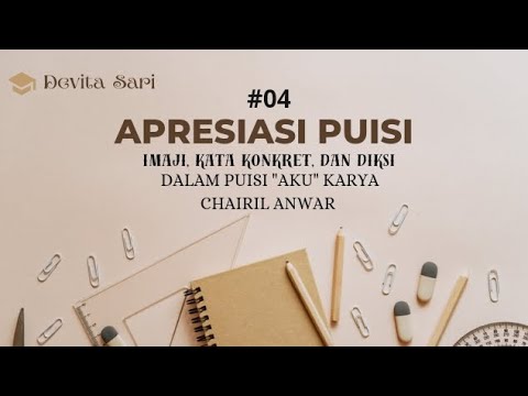 BEDAH PUISI - IMAJI, KATA KONKRET, DAN DIKSI (04) || MATKUL APRESIASI PUISI || 22A