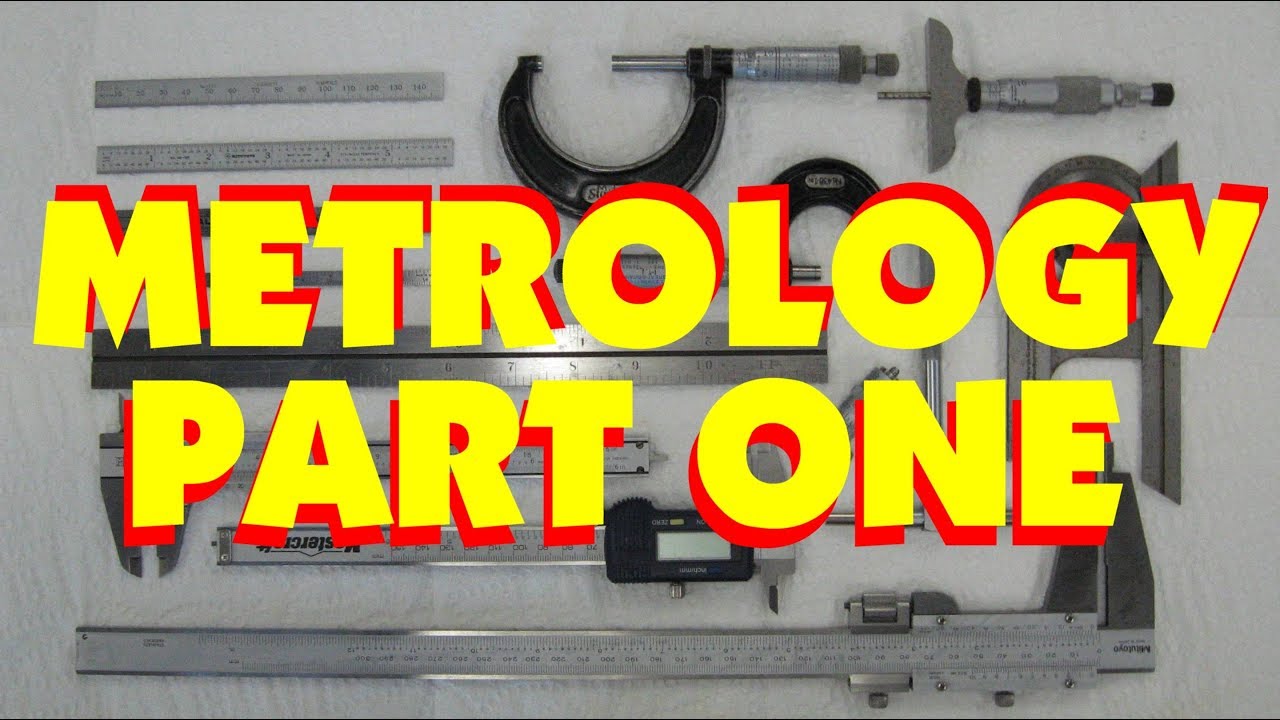 MACHINE SHOP METROLOGY #1, terminology & basic principals for accurate measurement of machined parts