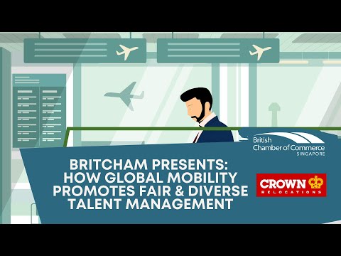 How Global Mobility Promotes Fair & Diverse Talent Management | BritCham Singapore/Crown Relocations