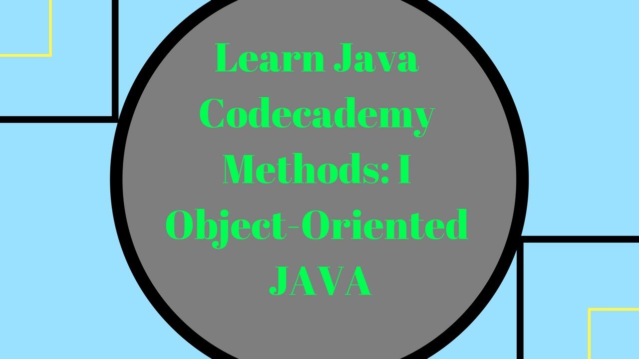 Codecademy Learn Java, Methods part 1, Object Oriented Java