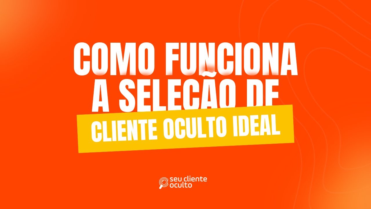 Como funciona a seleção do cliente oculto ideal?