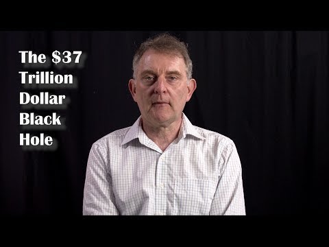 The $37 Trillion Dollar Black Hole