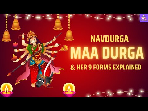 What Do The 9 Forms of Durga Signify ? Navdurga Explained