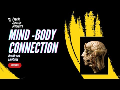 Psychosomatic Disorders: Mind- Body Connection