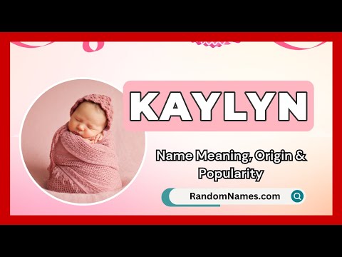 Kaylyn - Baby Girl Name Meaning, Origin & Popularity - RandomNames.com