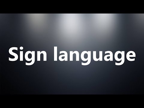 Sign language - Medical Definition and Pronunciation