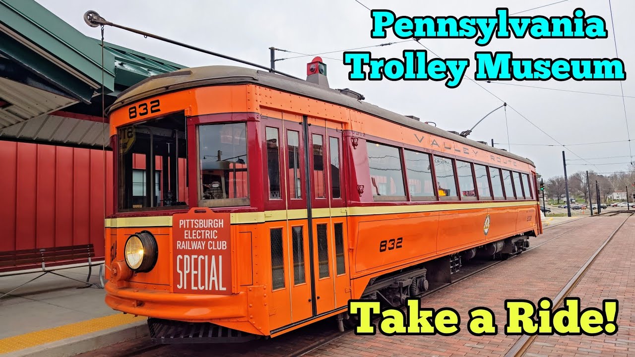 PENNSYLVANIA TROLLEY MUSEUM Trolley Ride 2026