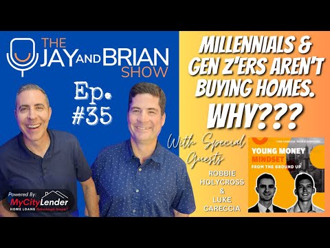 Why are Millennials and Generation Z'ers Not Buying Homes? | #jayandbrianshow Ep. 35