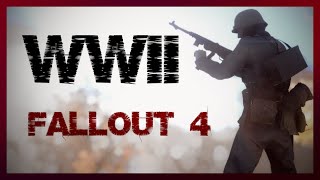 Fallout 4 Modded into WWII - WW2 at Fallout 4 Nexus - Mods and community
