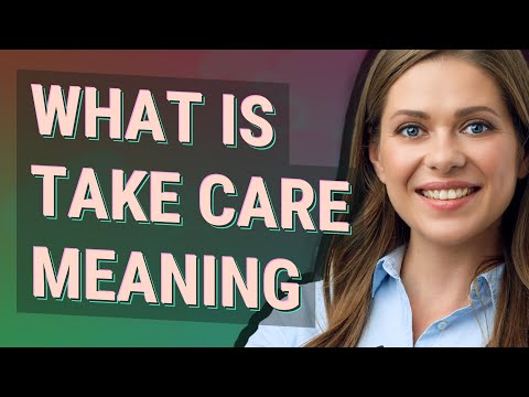 Take care | meaning of Take care