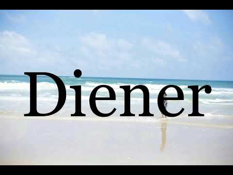 How To Pronounce Diener🌈🌈🌈🌈🌈🌈Pronunciation Of Diener