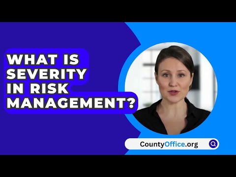What Is Severity In Risk Management? - CountyOffice.org