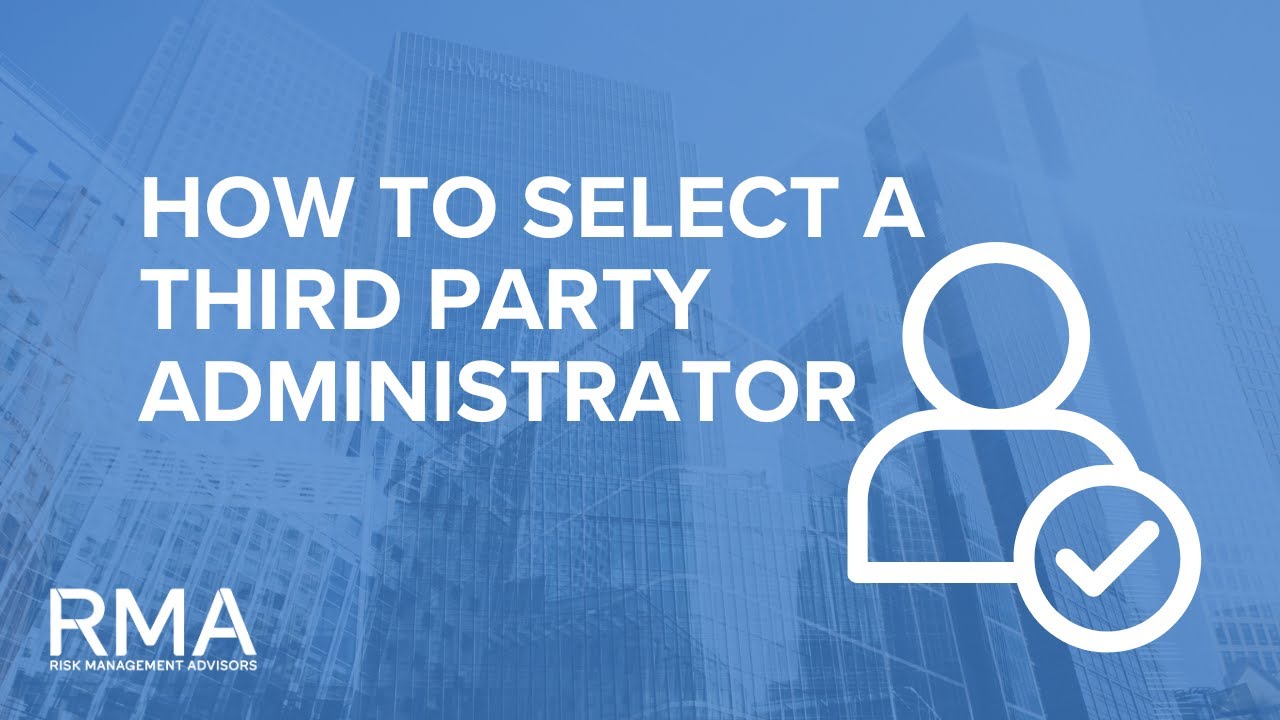 How To Select A Third Party Administrator