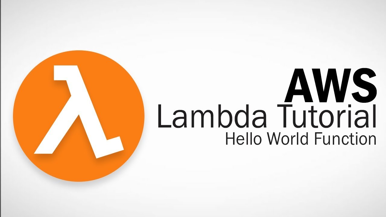 AWS Lambda Tutorial - Hello World Function