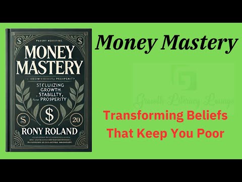 Money Mastery: Transforming Beliefs That Keep You Poor (Audio-Book)