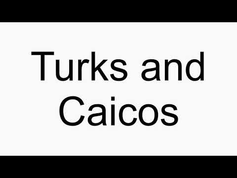 How to pronounce Turks and Caicos
