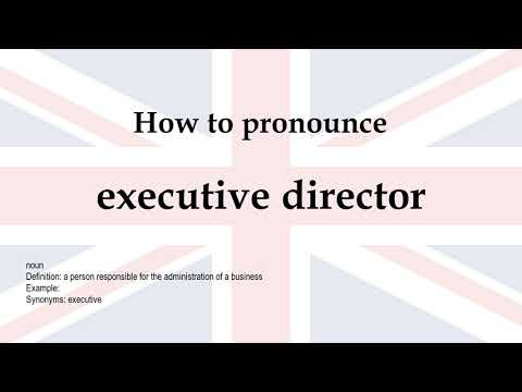 How to pronounce 'executive director' + meaning