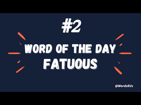 Word of the Day - FATUOUS | #2 | Improve Your Vocabulary