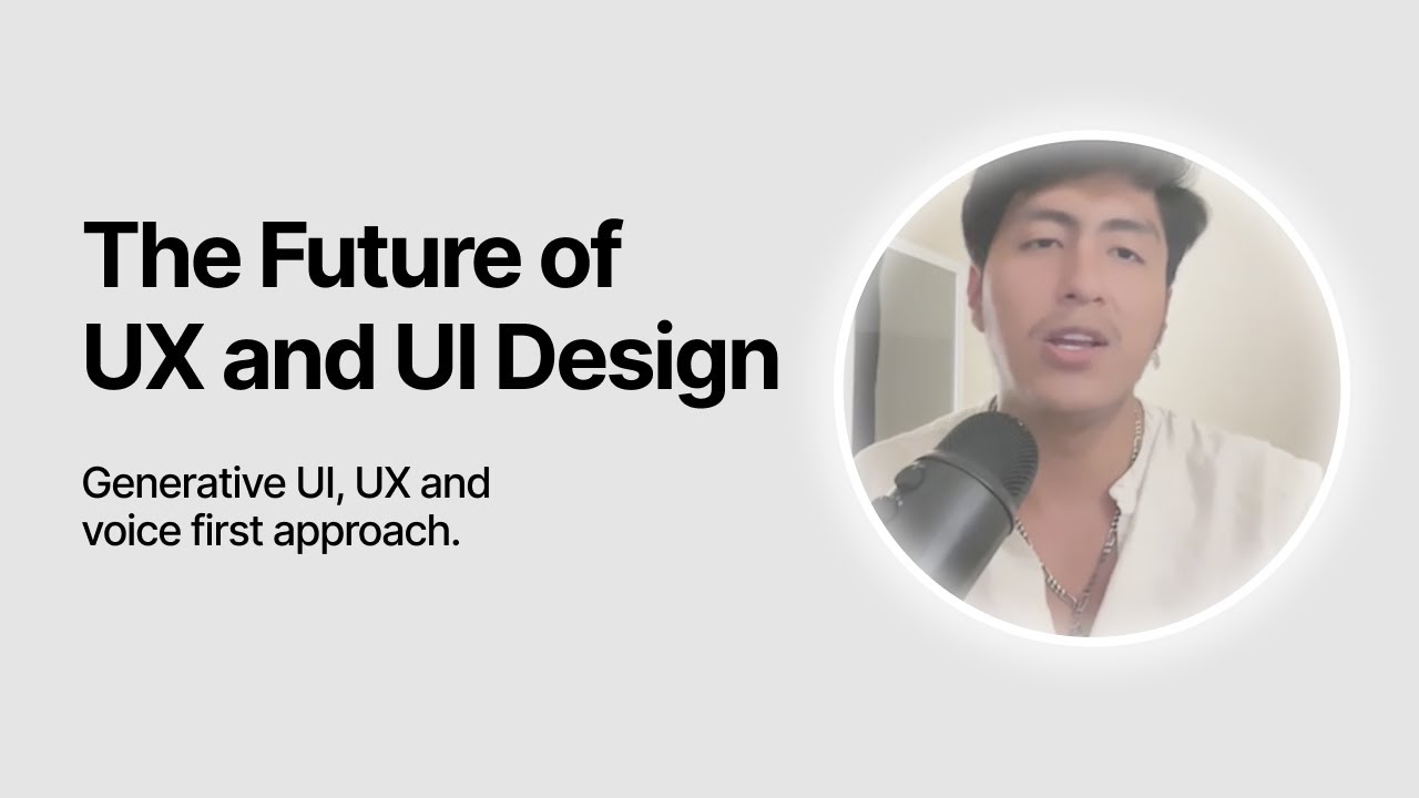 The Future of UX - Generative UI, UX and voice first