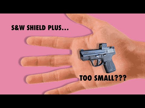 Smith & Wesson M&P Shield Plus - Is It Too Small?