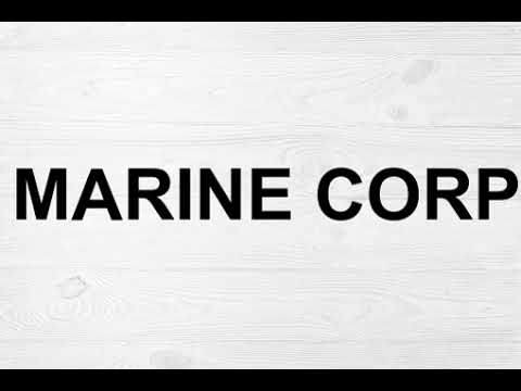 How To Pronounce Marine Corps
