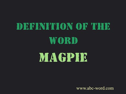 Definition of the word "Magpie"