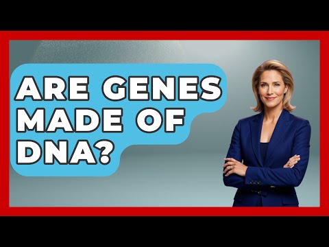 Are Genes Made of DNA? - Biology For Everyone