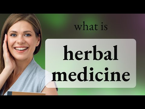 Herbal medicine • definition of HERBAL MEDICINE