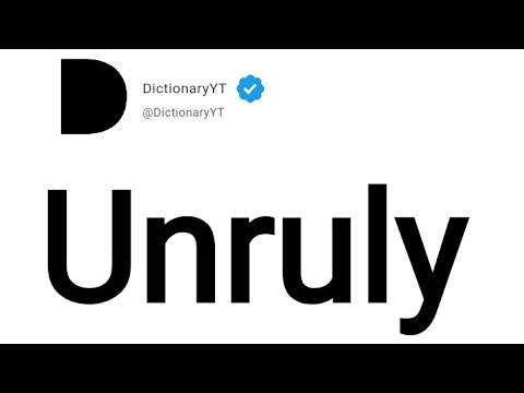 Unruly Meaning in English
