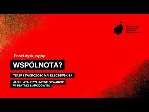 Wspólnota? - panel dyskusyjny, XXXI Międzynarodowy Festiwal Sztuk Przyjemnych i Nieprzyjemnych