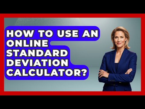 How To Use An Online Standard Deviation Calculator? - High School Toolkit