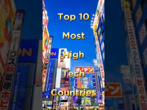 Top 10 Most High Tech Countries #shorts