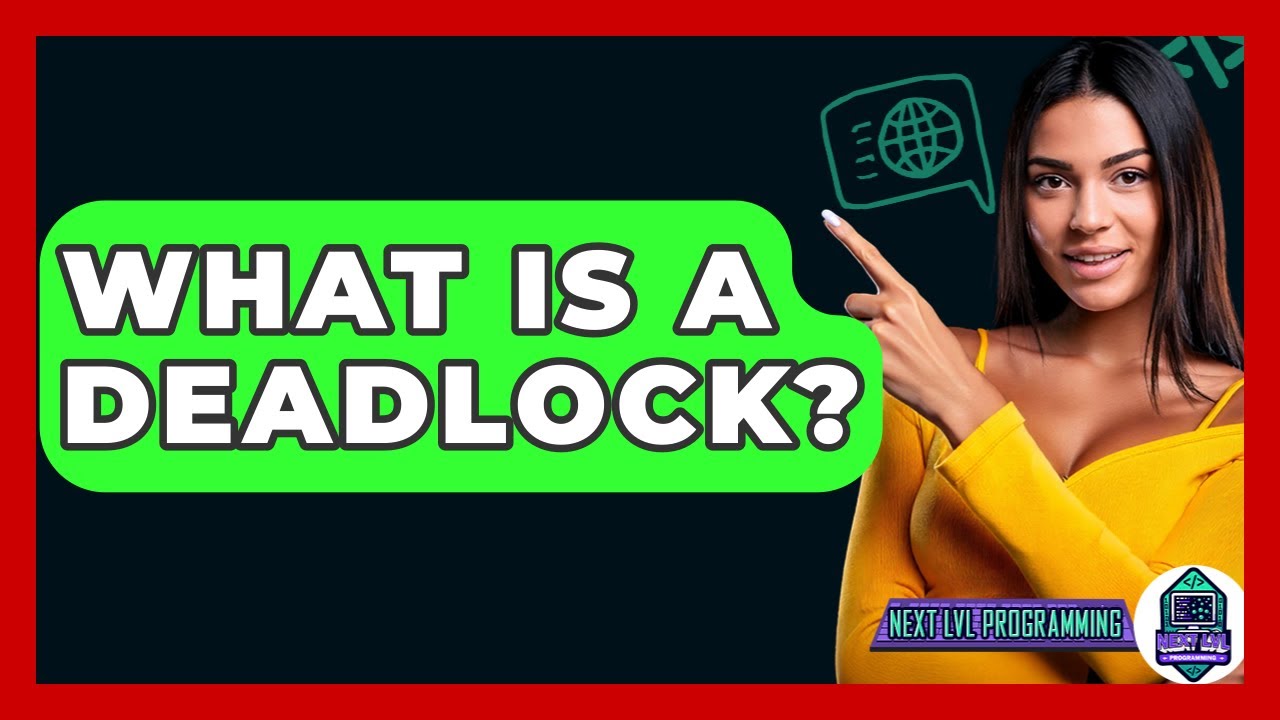 What Is A Deadlock? - Next LVL Programming
