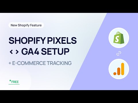 Set up GA4 E-commerce Tracking using Shopify Pixels (+How Shopify Pixels Works)