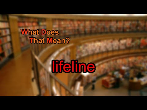 What does lifeline mean?