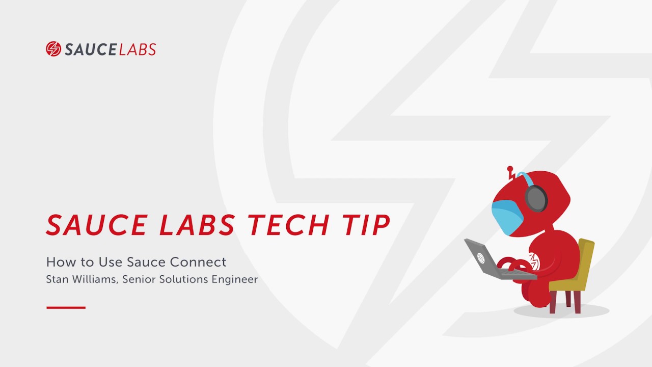 Setting Up Sauce Connect - Sauce Tech Tip