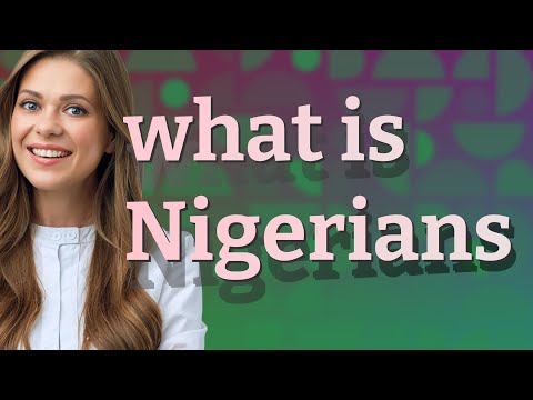 Nigerians | meaning of Nigerians