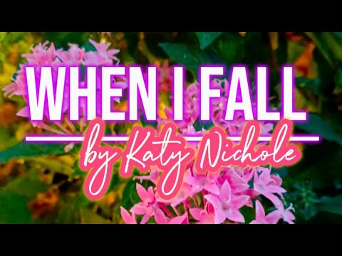 Katy Nichole: When I Fall (with lyrics) You catch me when I fall...