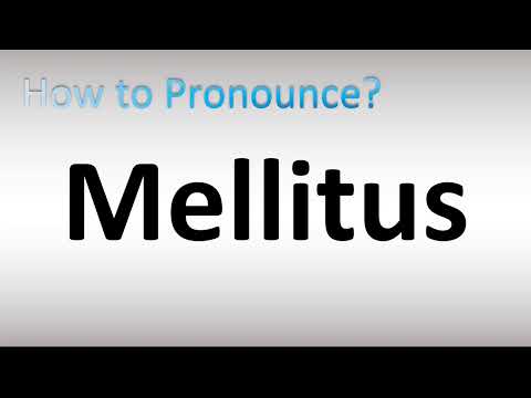 How to Pronounce Mellitus